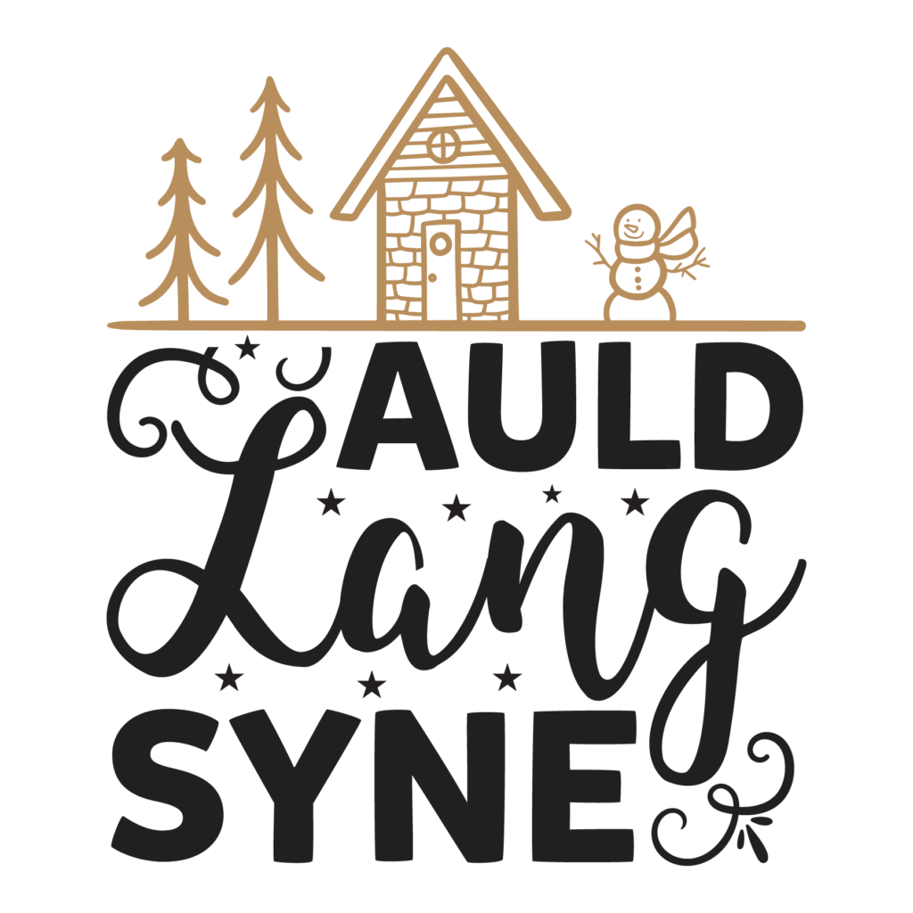 Auld Lang Syne-01 - DTF PrintCo