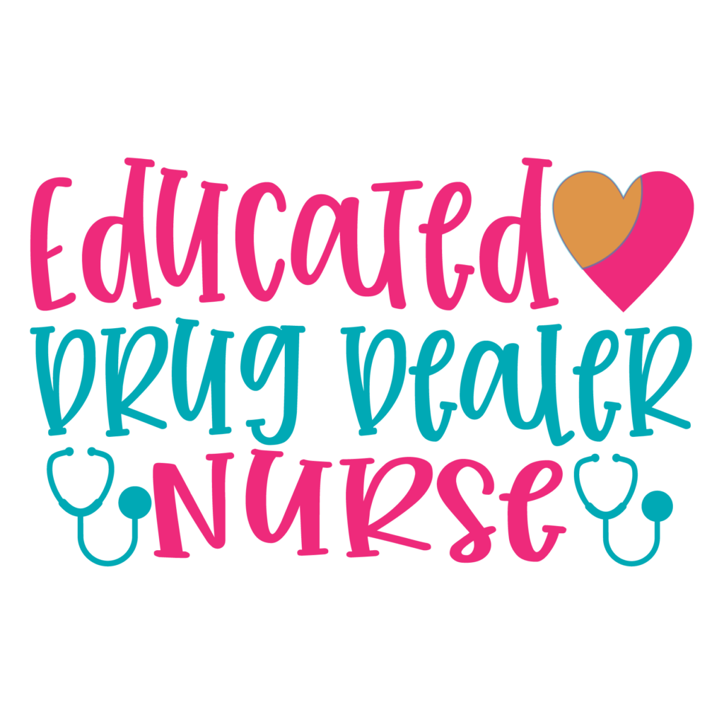 educted drug bealer nurse-01 - DTF PrintCo