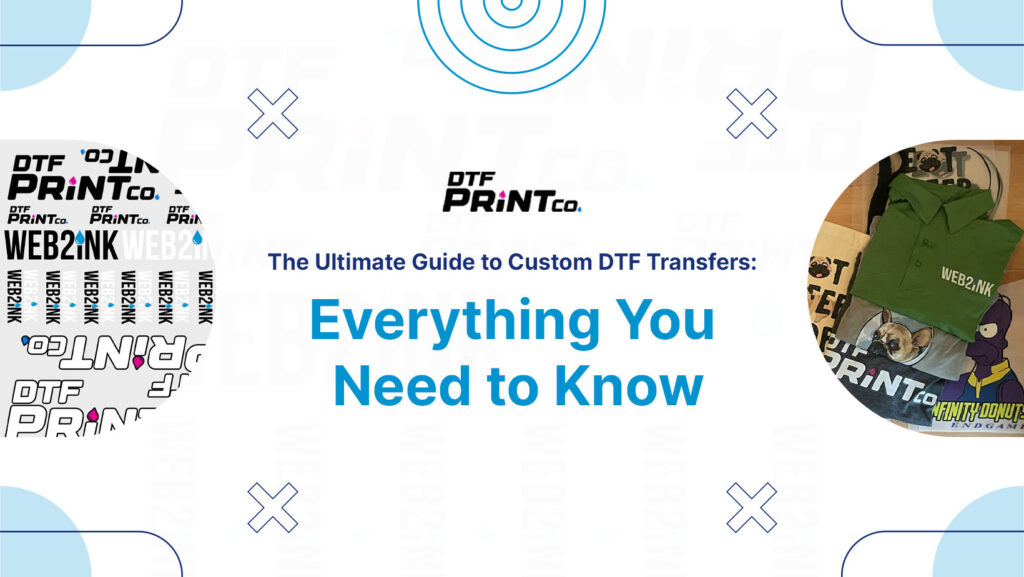 The Ultimate Guide to Custom DTF Transfers: Everything You Need to Know